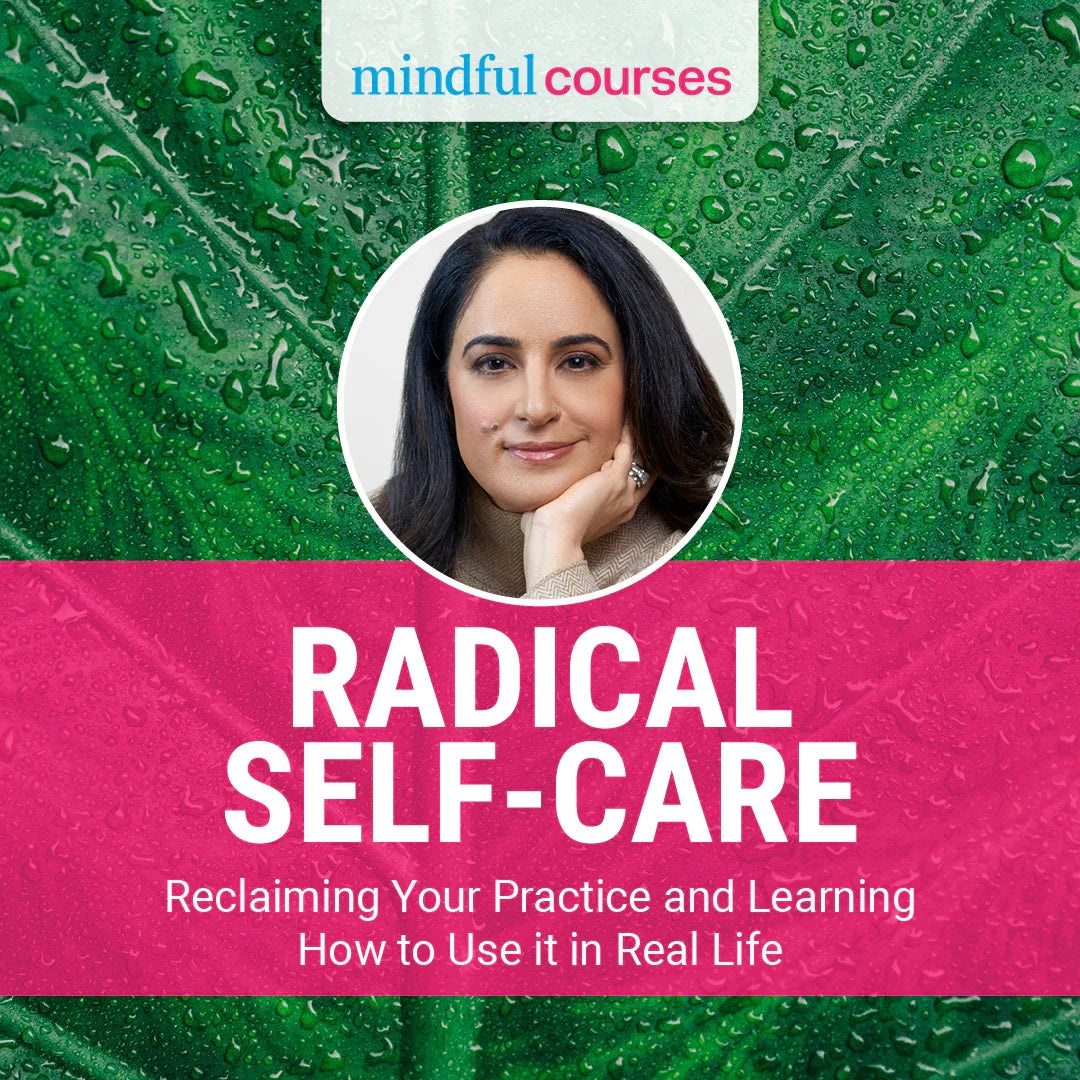 Radical Self-Care Course – Mindful Store